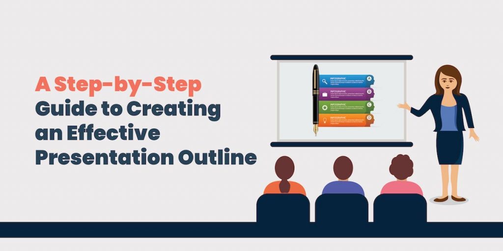 A Step by Step Guide To Creating An Effective Presentation Outline