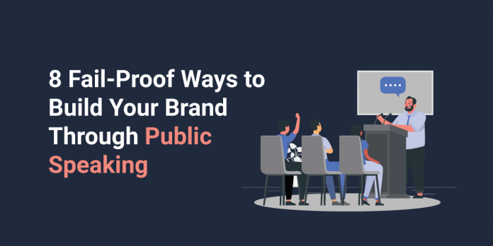 8 Fail-Proof Ways to Build Your Brand Through Public Speaking ...