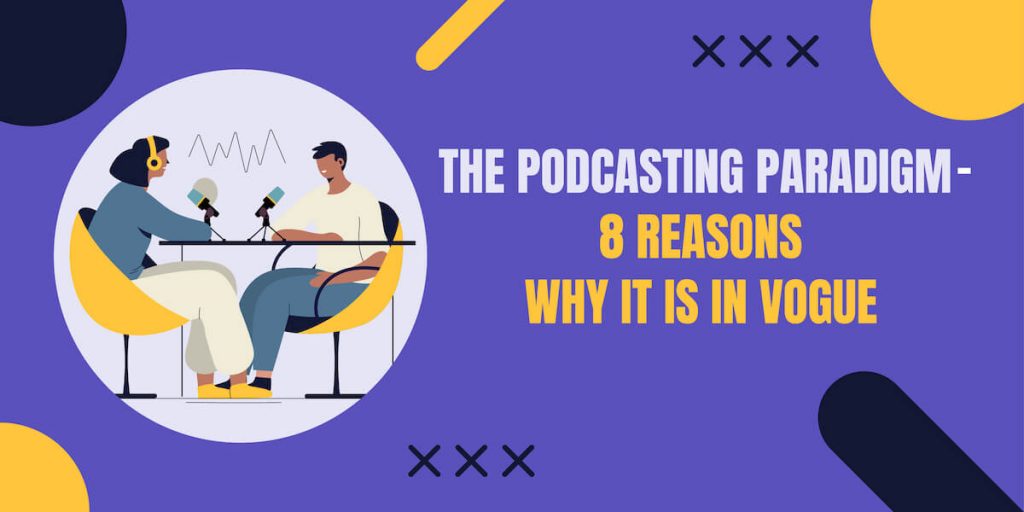 The Podcasting Paradigm: 8 Reasons Why it is in Vogue - Creative ...