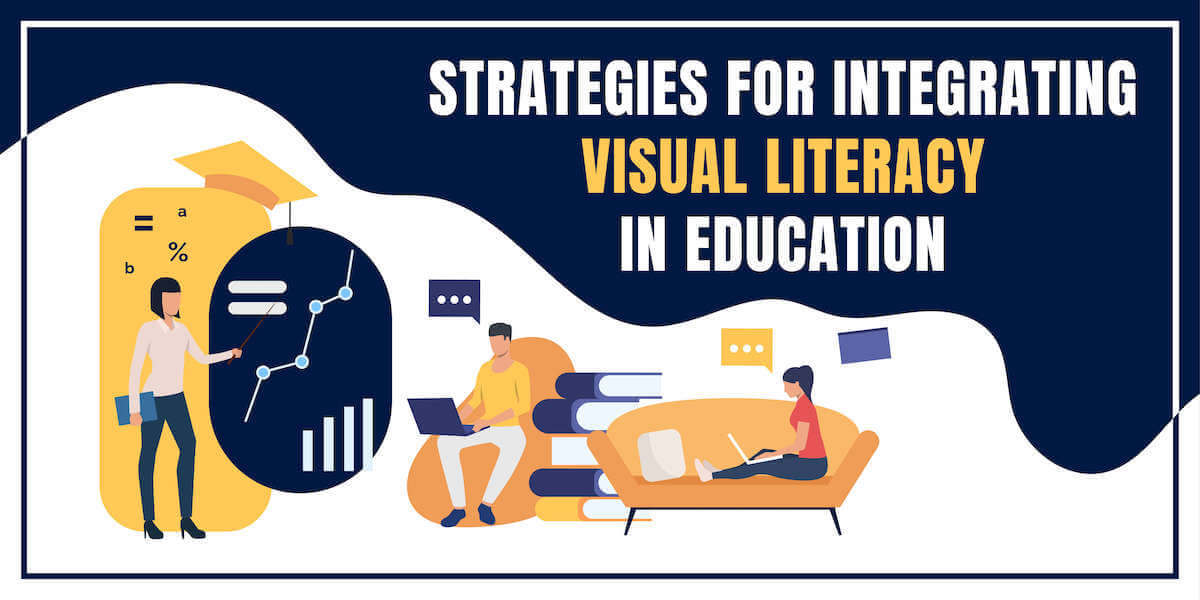 Top Strategies for Integrating Visual Literacy in Education - Creative ...