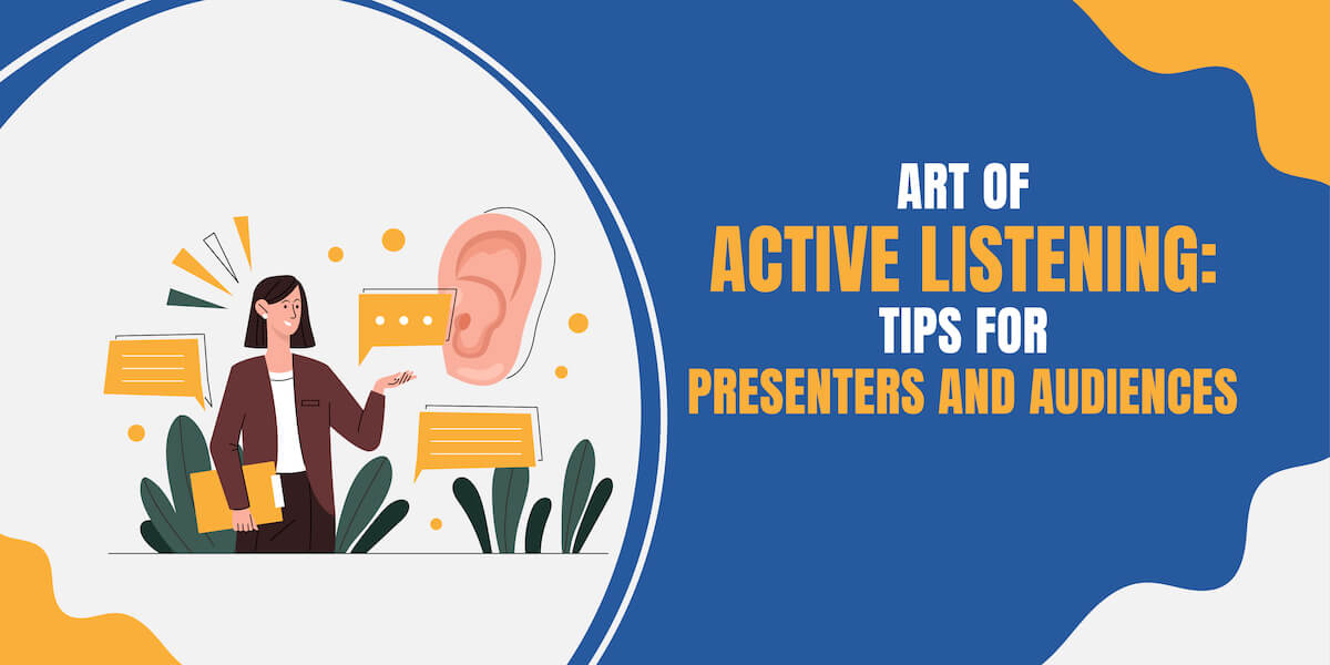 Tips for Being an Active Listener for Presenters and Audiences ...