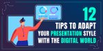 12 Tips to Adapt Your Presentation Style With the Digital World ...
