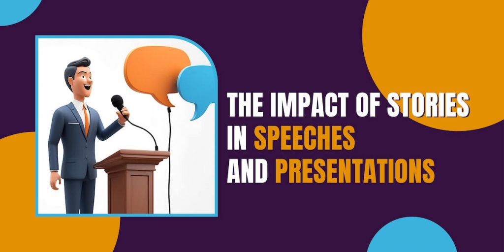 The Impact of Stories in Speeches and Presentations - Creative ...