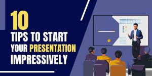 10 Tips to Start Your Presentation Impressively - Creative Presentation ...