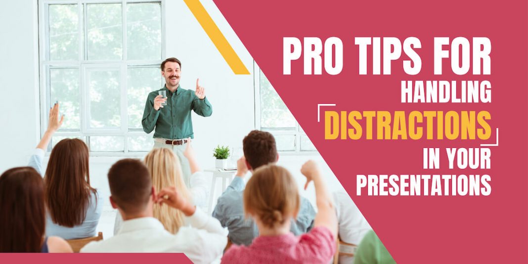 Pro Tips for Handling Distractions in Your Presentations - Creative ...