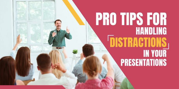 Pro Tips for Handling Distractions in Your Presentations - Creative ...