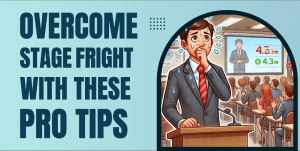 15 Tips to Get Rid of Stage Fright and Deliver with Confidence ...