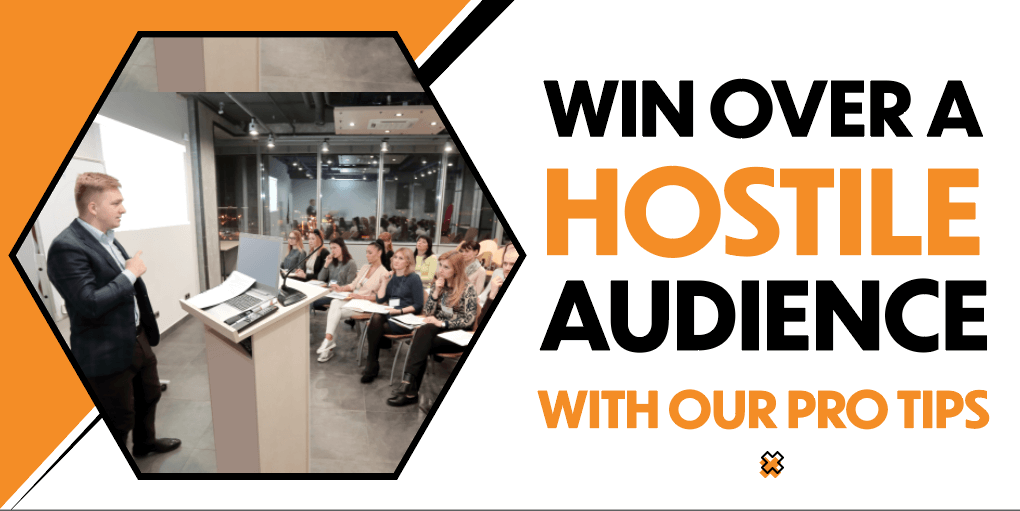 13 Pro Tips to Address a Hostile Audience - Creative Presentation Ideas