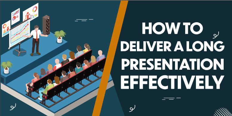How to Deliver a Long Presentation Effectively - Creative Presentation ...