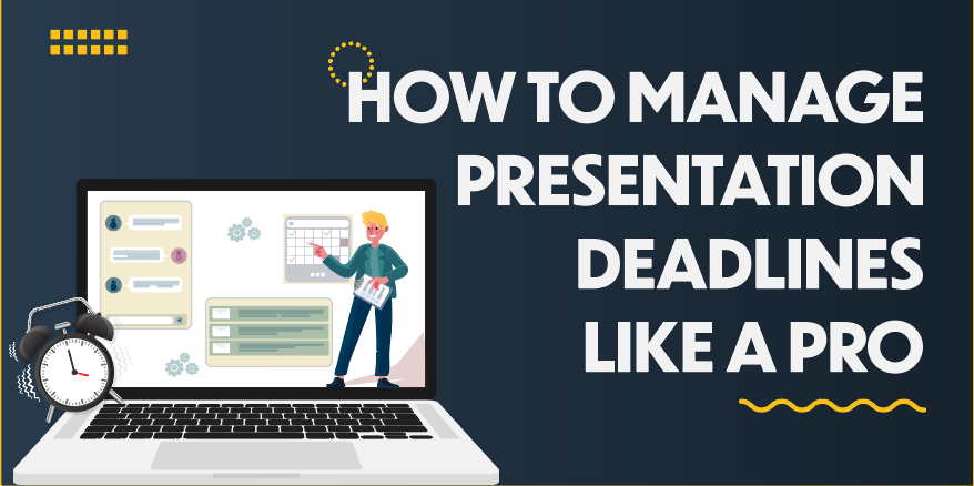 How to Manage Presentation Deadlines Like a Pro - Creative Presentation ...