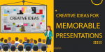 14 Creative Ideas for Engaging and Memorable Presentations - Creative ...
