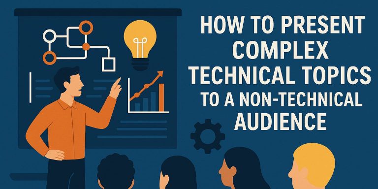 10 Smart Tips to Present Complex Technical Topics to a Non-Technical ...