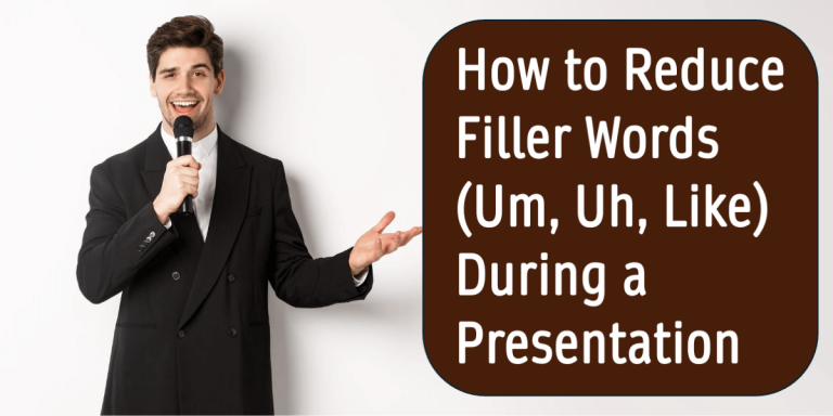How to Reduce Filler Words (Um, Uh, Like) During a Presentation ...